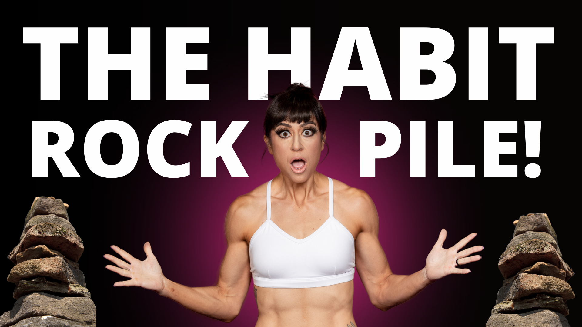 The Habit Rock Pile | Redefining Strength