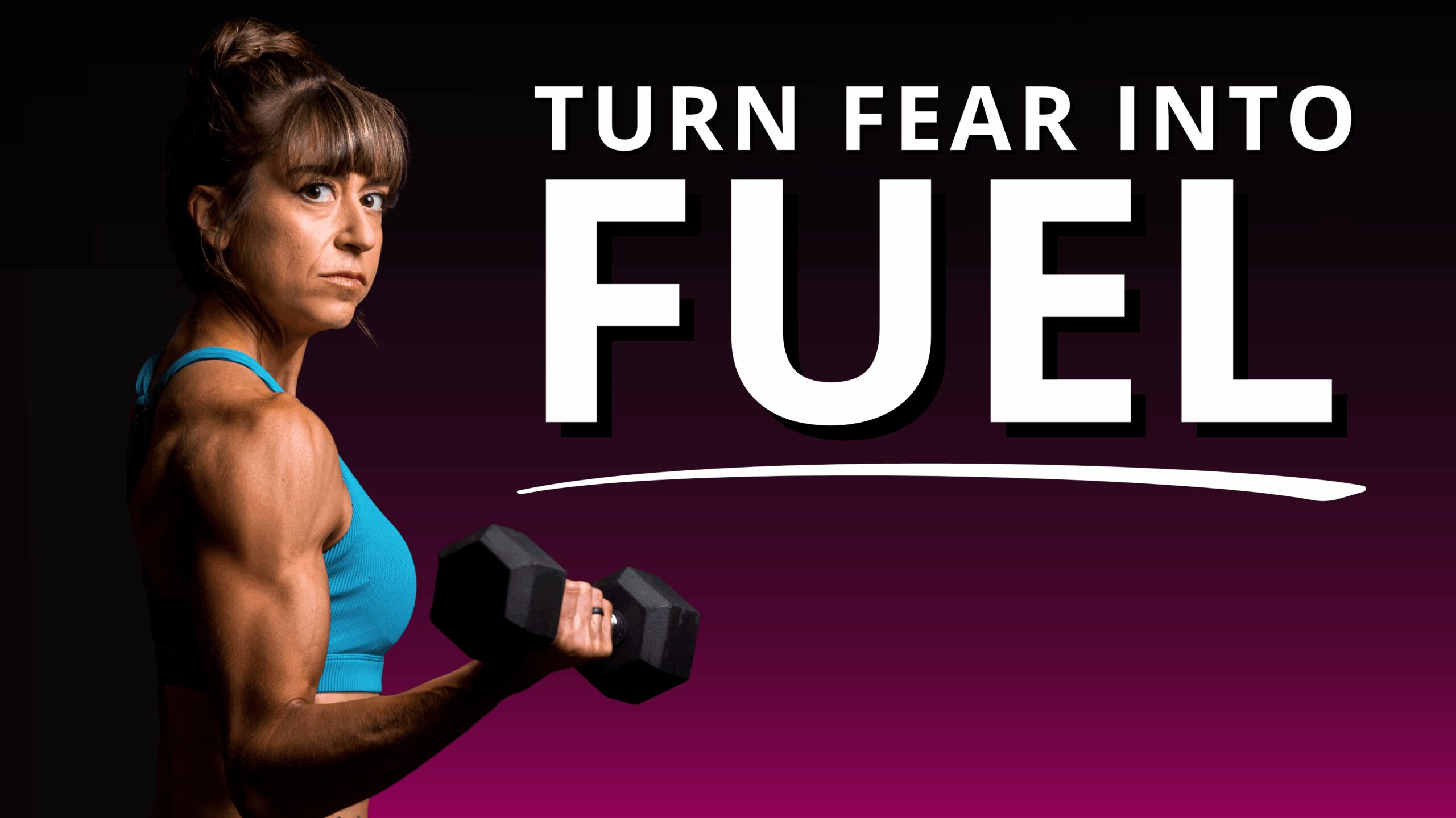 How To Turn Your Fear Into Fuel | Redefining Strength